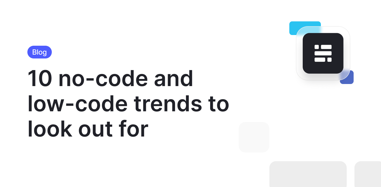 10 no-code and low-code trends to look out for
