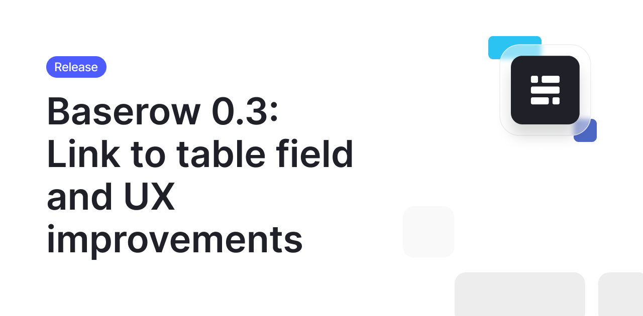 Baserow 0.3: Link to table field and UX improvements