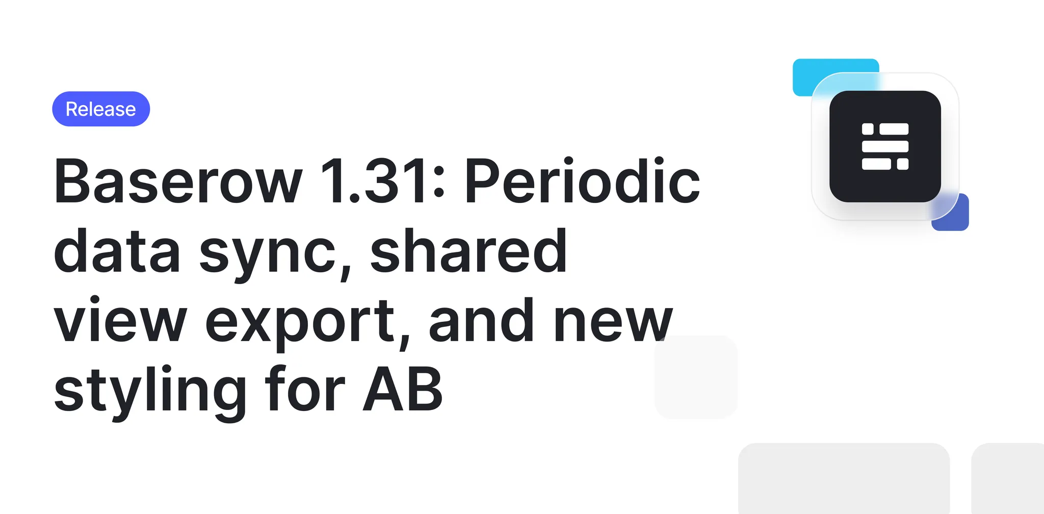Baserow 1.31: Periodic data sync, shared view export, and new ... Baserow 1.31: Periodic data sync, shared view export, and new ...
