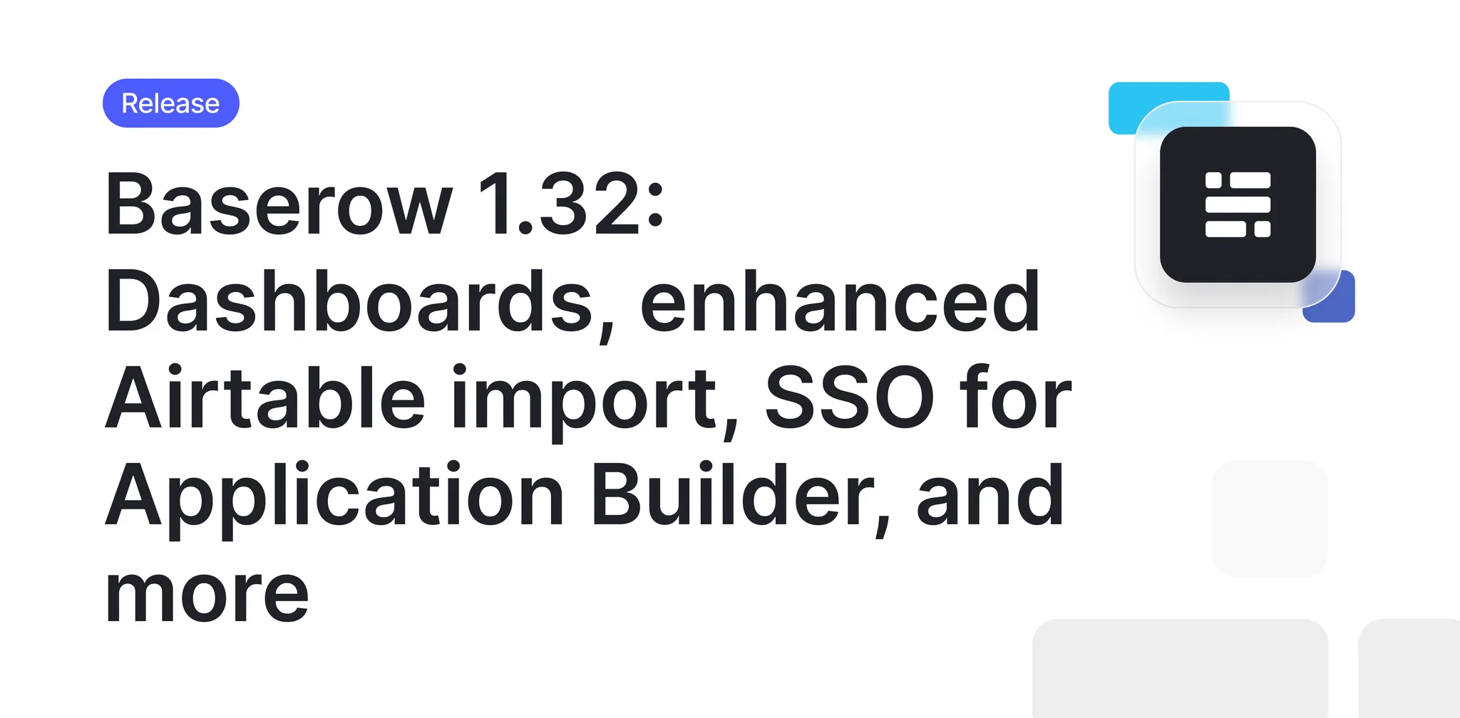 Baserow 1.32: Dashboards, enhanced Airtable import, SSO for Application Builder, and more
