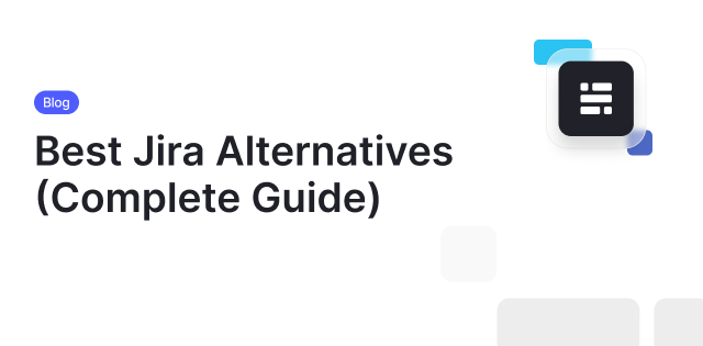 Best Jira Alternatives (Complete Guide)