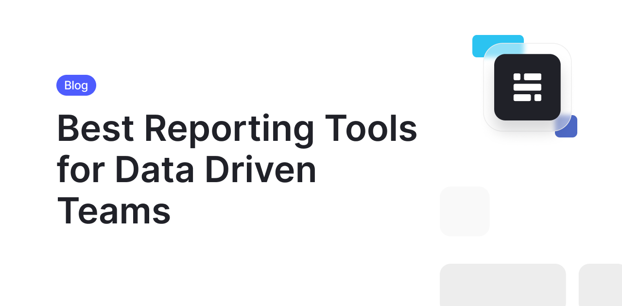 Best Reporting Tools for Data Driven Teams