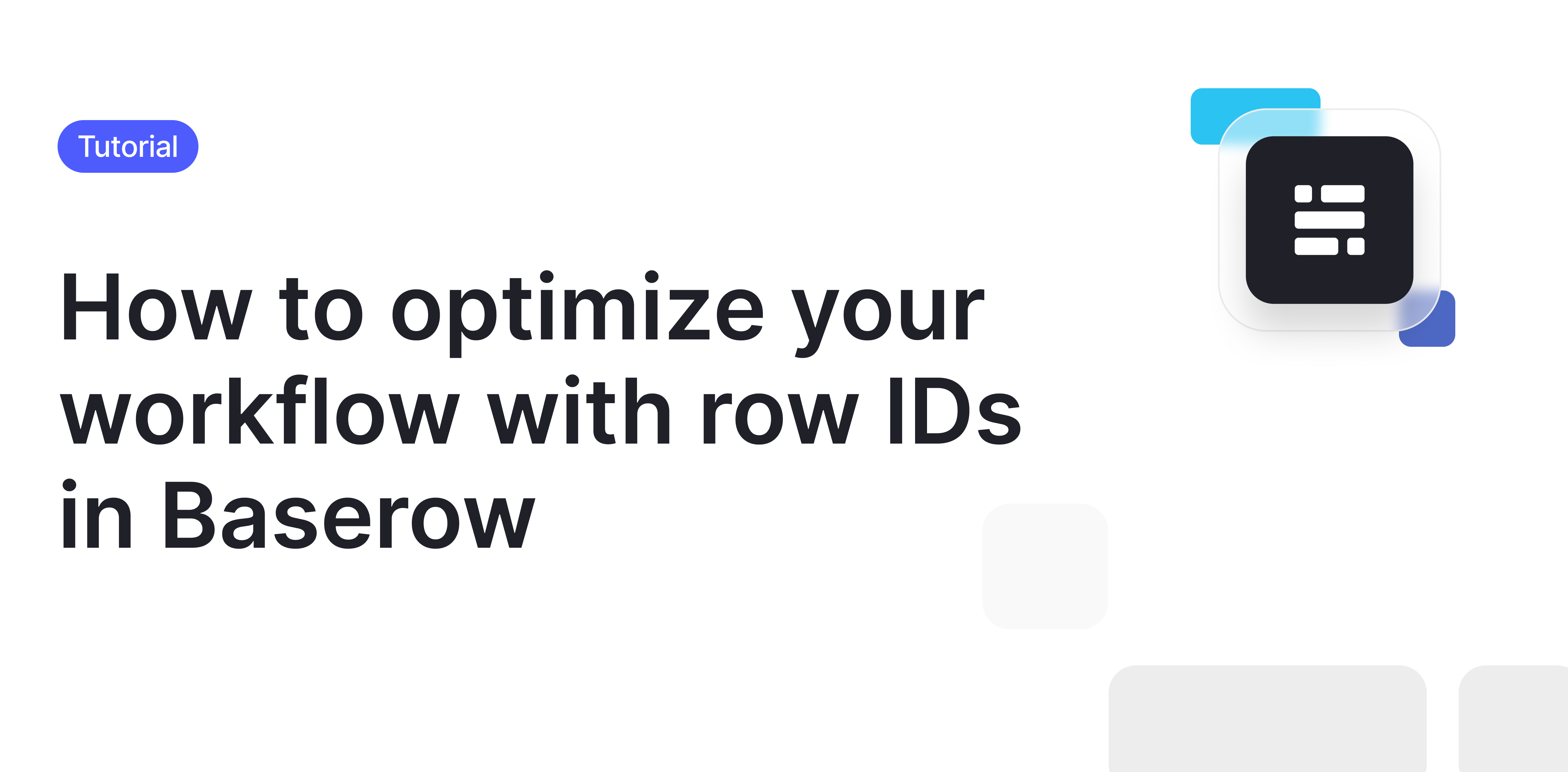 How to optimize your workflow with row IDs in Baserow How to optimize your workflow with row IDs in Baserow