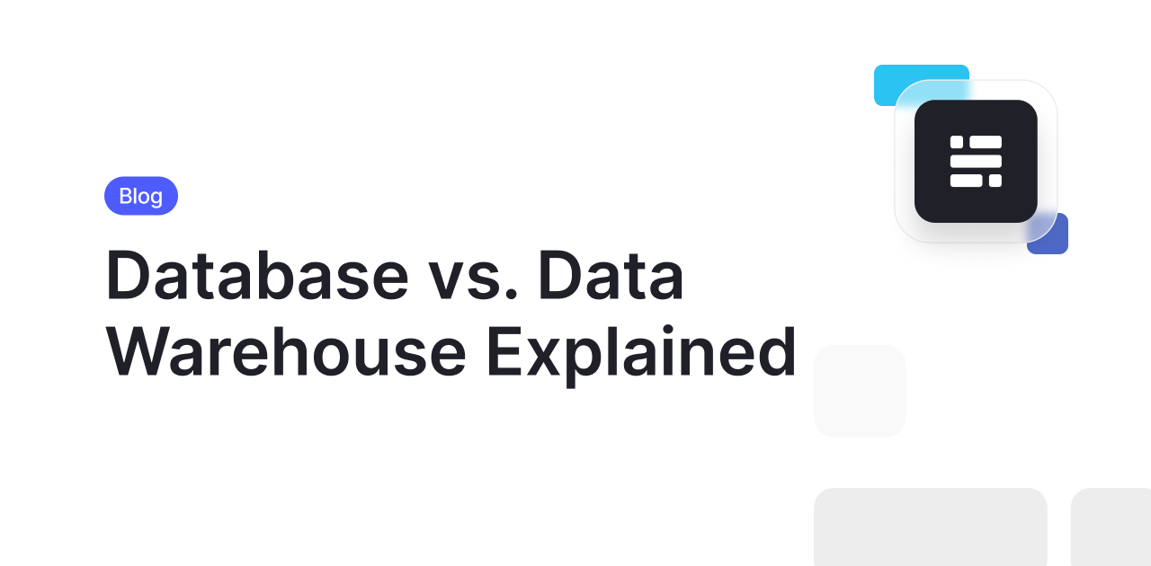 Database vs. Data Warehouse Explained