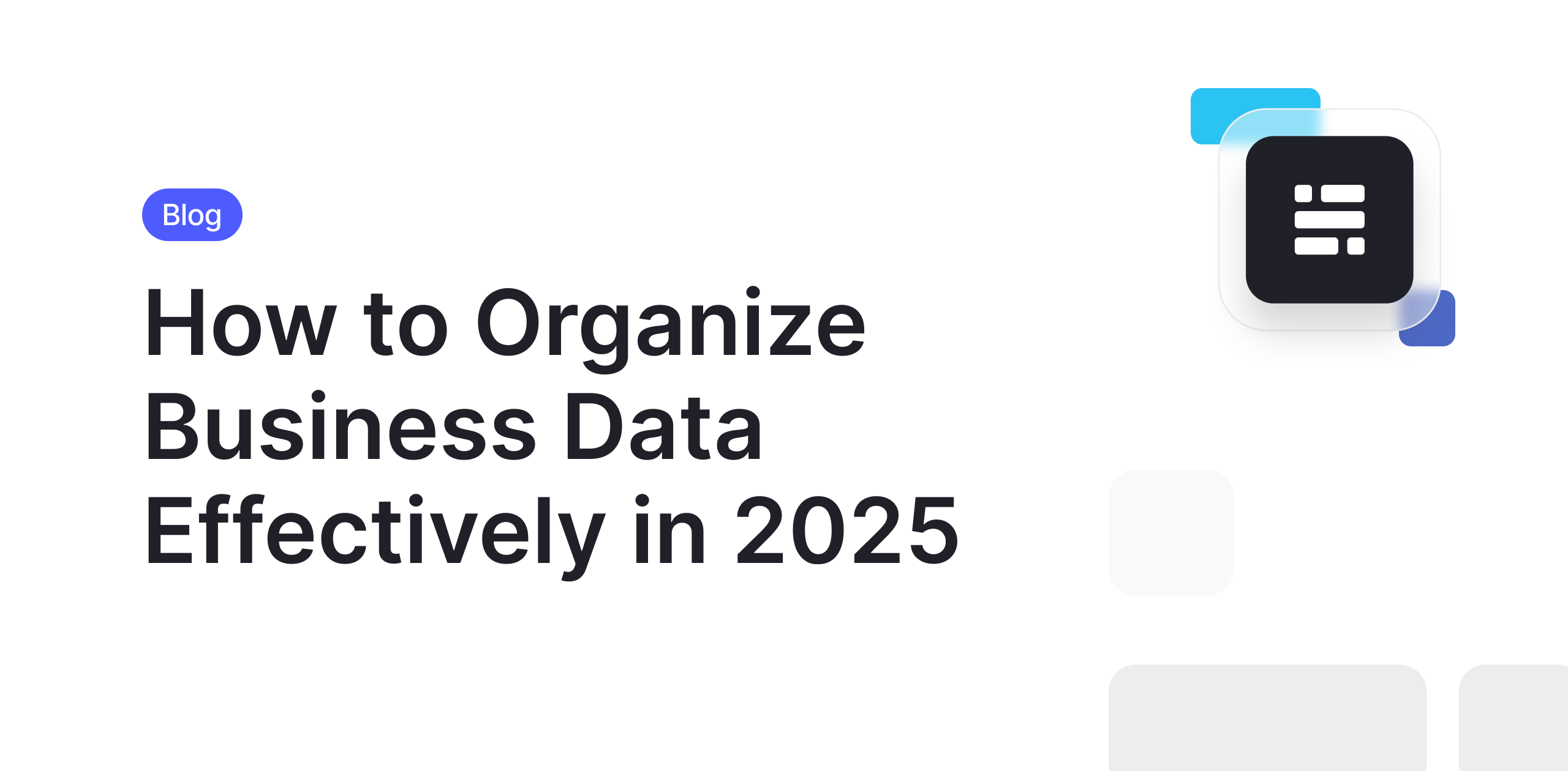 How to Organize Business Data Effectively in 2025