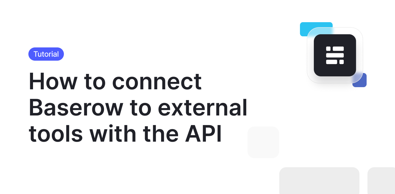 How to connect Baserow to external tools with the API