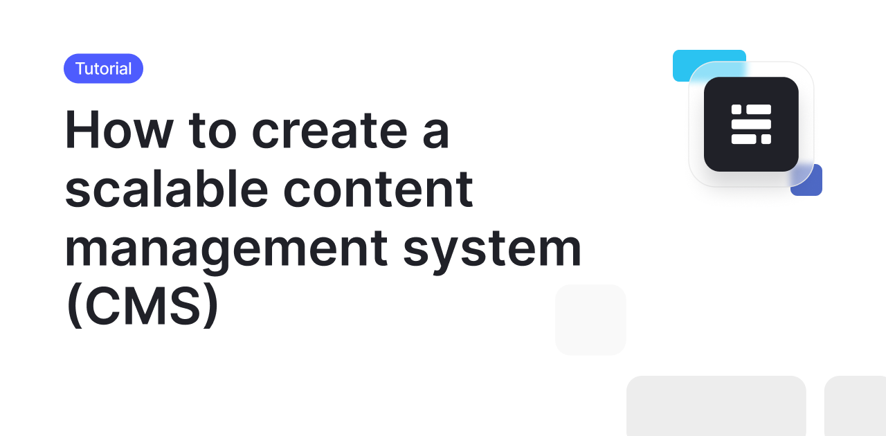 How to create a scalable content management system (CMS)