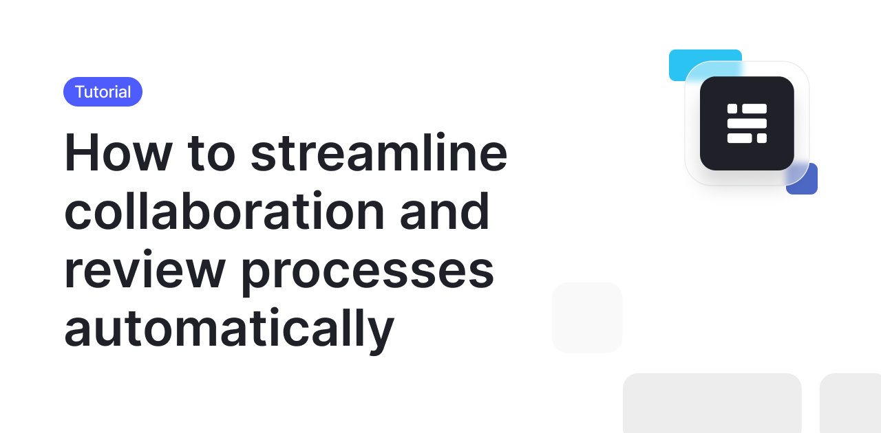 How to streamline review processes automatically