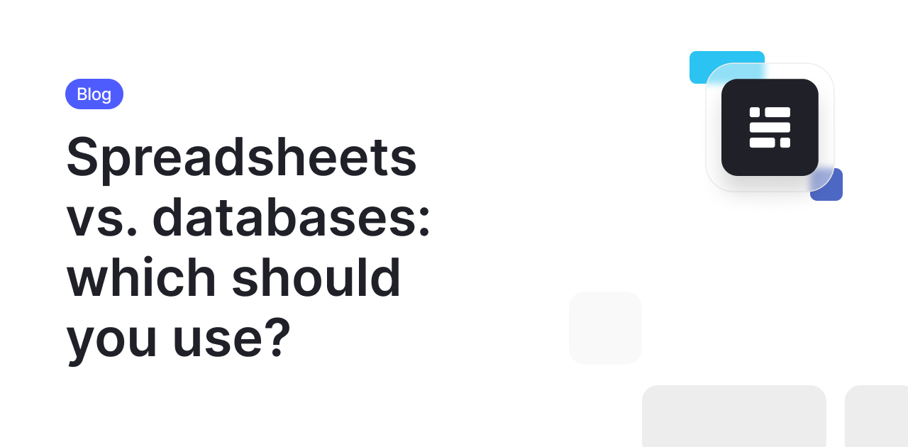 Spreadsheets vs. Databases: Which Should You Use?
