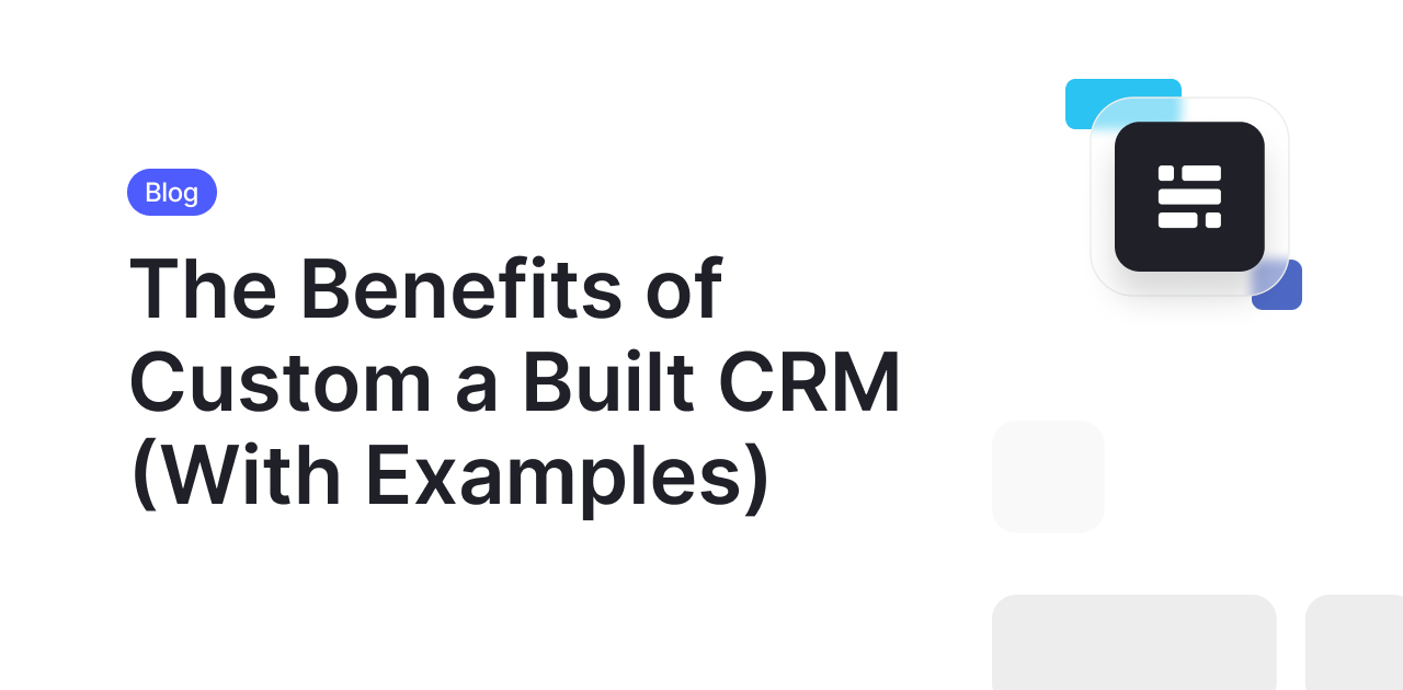 The Benefits of a Custom-Built CRM