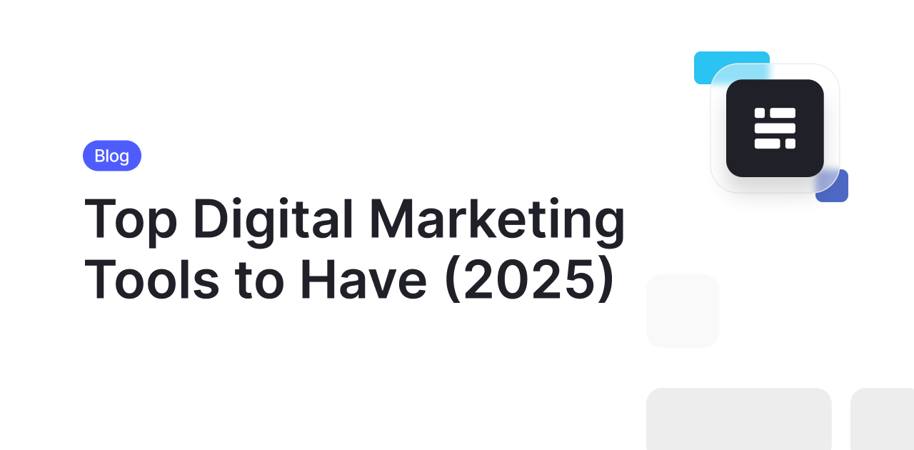 Top Digital Marketing Tools to Have (2025)