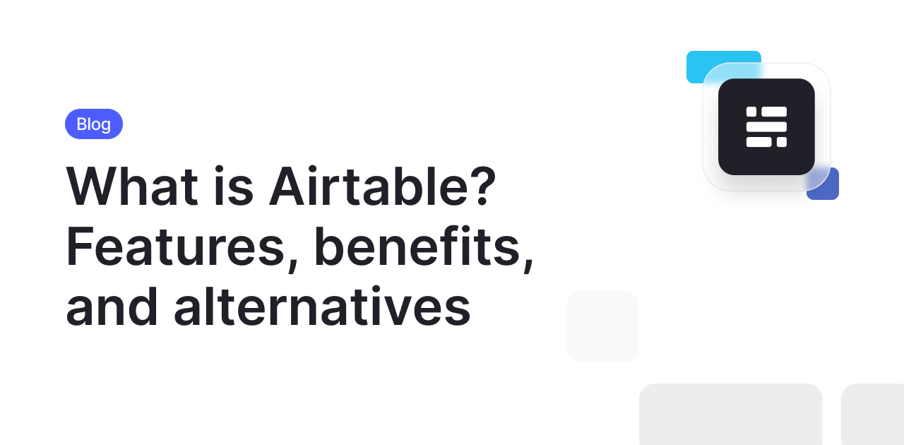 What Is Airtable? Features, Benefits & Alternatives