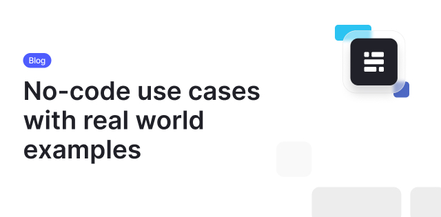 10 no-code use cases with real-world examples