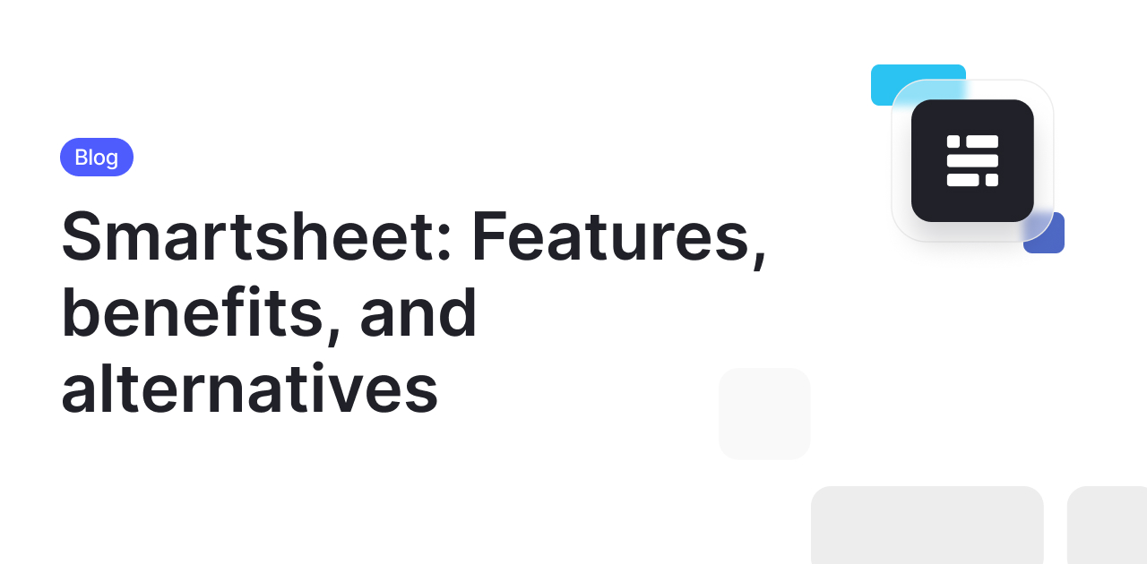 What is Smartsheet? Features, benefits & alternatives